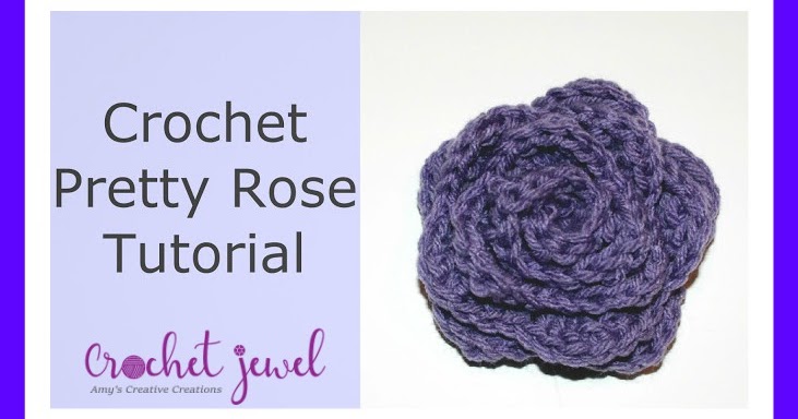 Amy's Crochet Creative Creations: How to Crochet a Rose with this easy ...