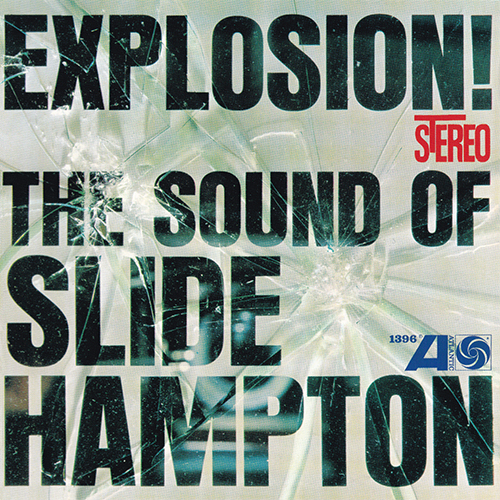 Jazz solo....o con leche: SLIDE HAMPTON / EXPLOSION ! . 1962.