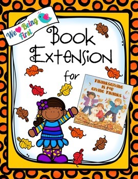 We Heart Being First!: Thanksgiving is For Giving Thanks - Book Extension