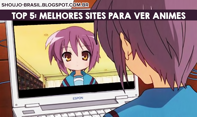 Top 5: Melhores sites para ver animes