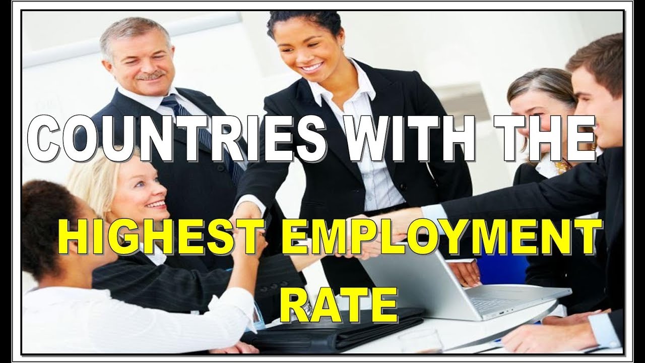 Countries With Highest Employment Rate In The World - FOW 24 NEWS