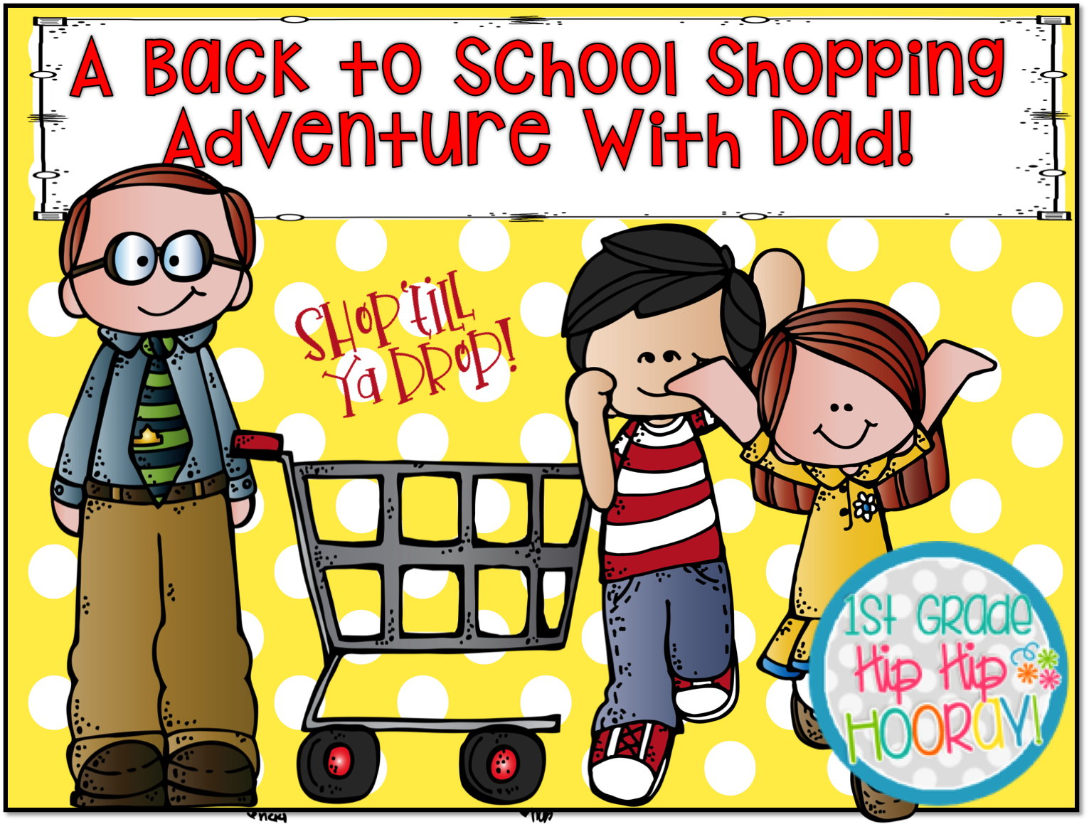 1st Grade Hip Hip Hooray!: Back to School Shopping Adventure with Daddy!