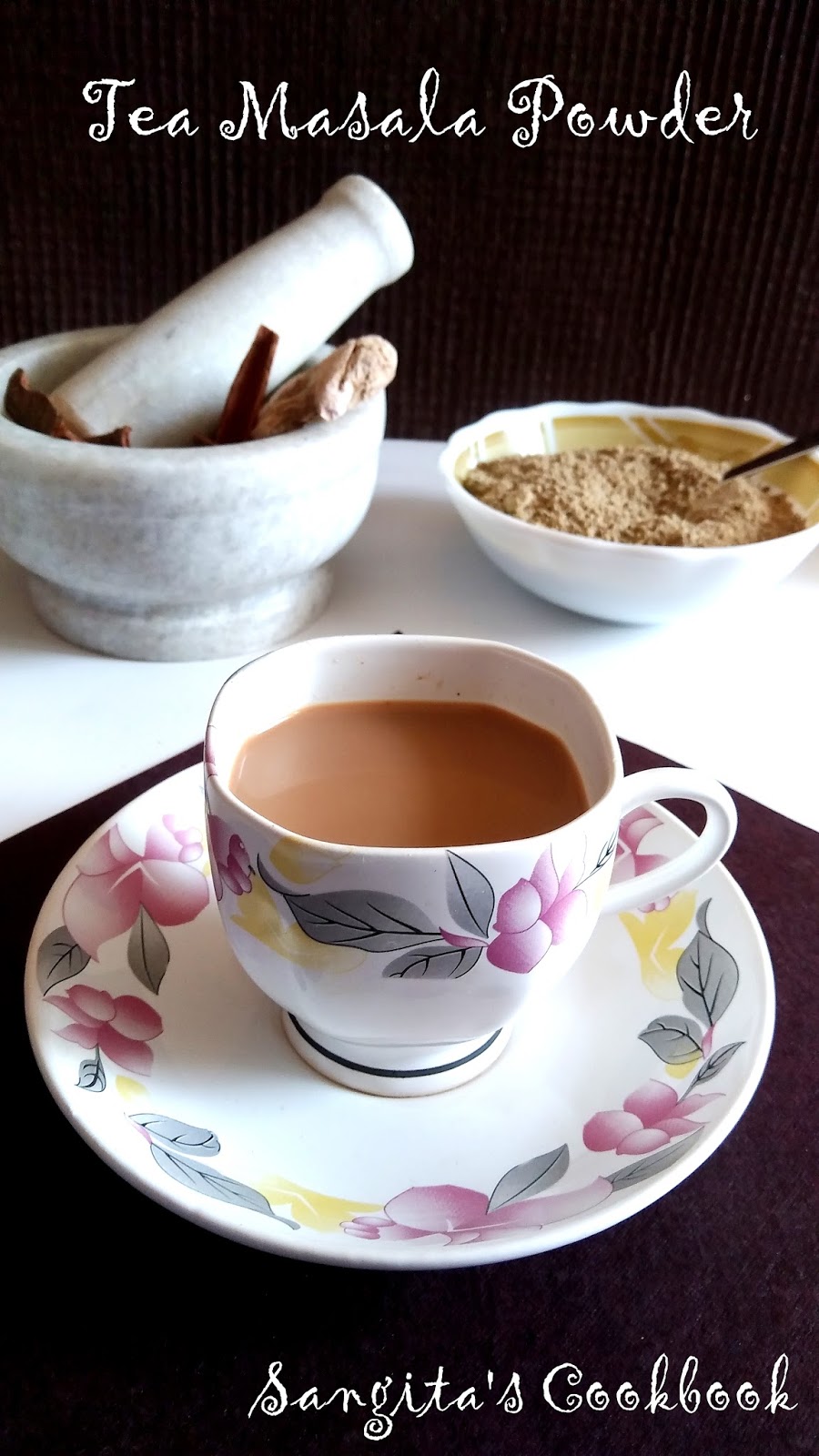Sangita's Cookbook: Tea Masala Powder Recipe