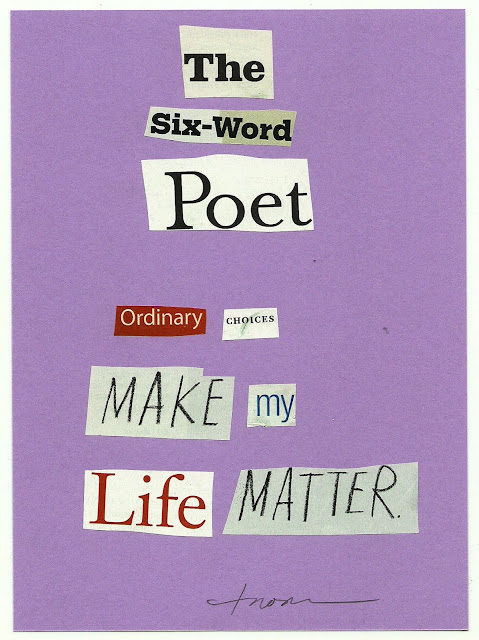 The collage poet: Six Word Poet