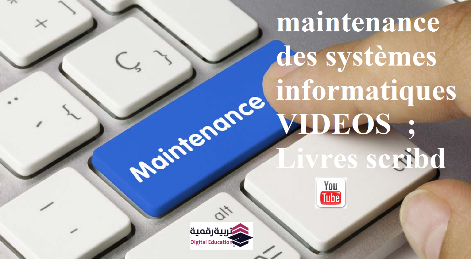 تربية رقمية: maintenance des systèmes informatiques VIDEOS ; Livres scribd