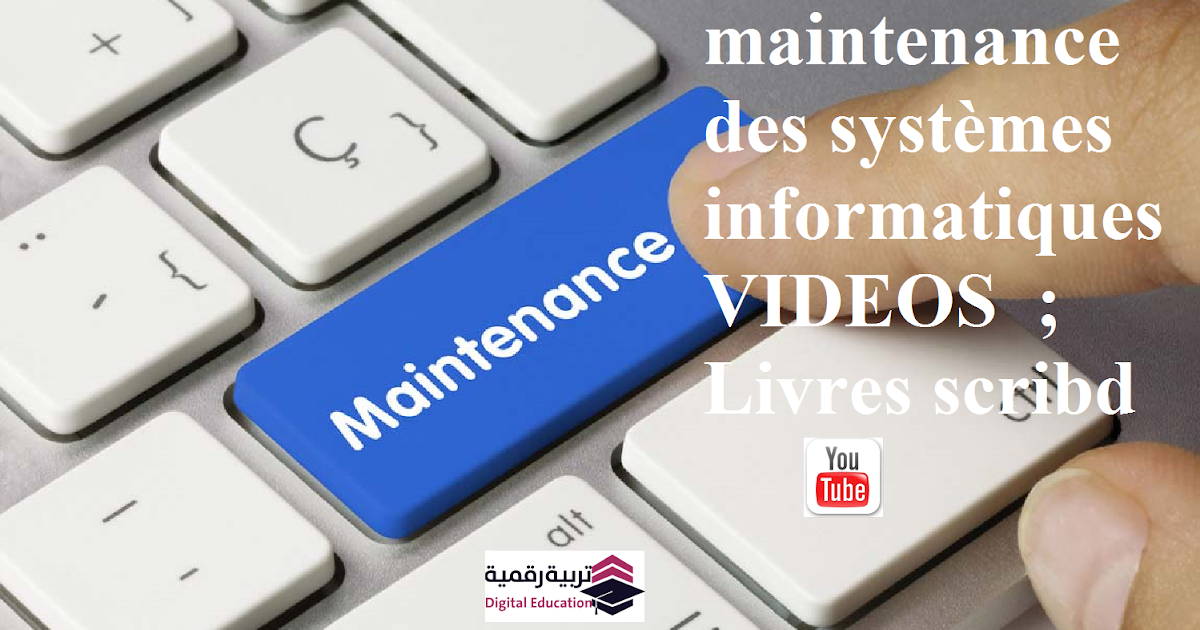 تربية رقمية: maintenance des systèmes informatiques VIDEOS ; Livres scribd