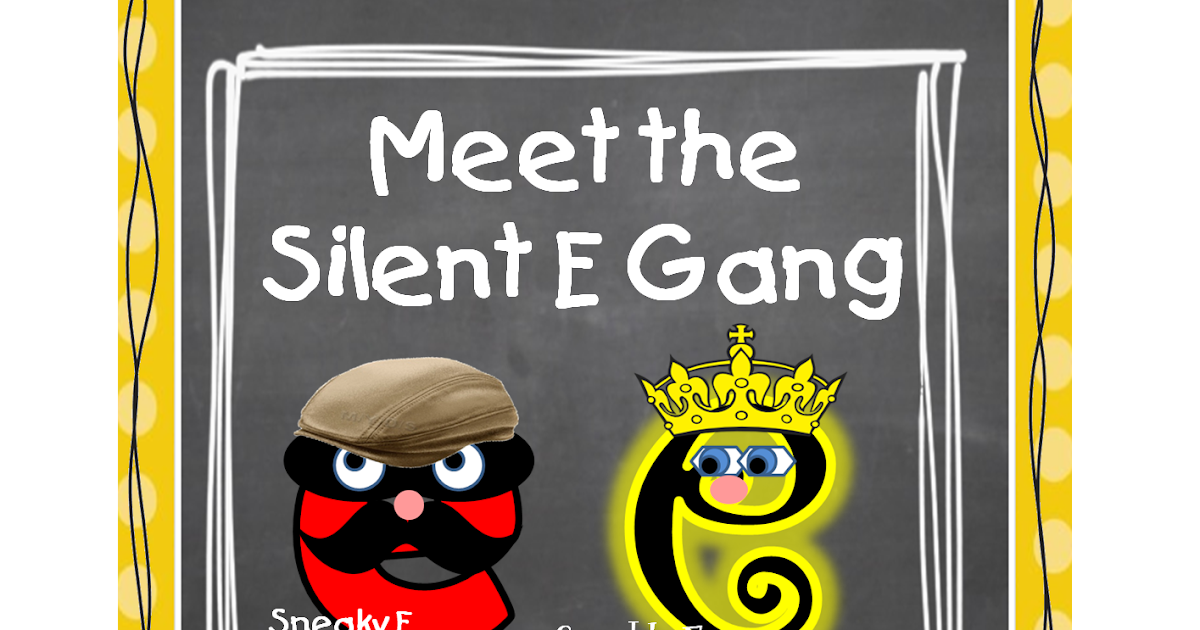 First Grade Wow: Meet the Silent E Gang!