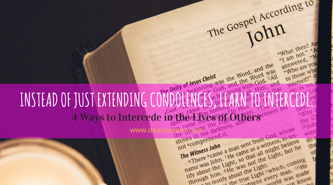 4 Ways to Intercede in the Lives of Others - DEAR QUEENS