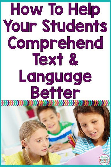 Help Your Students Comprehend Text And Language Better · Mrs. P's ...