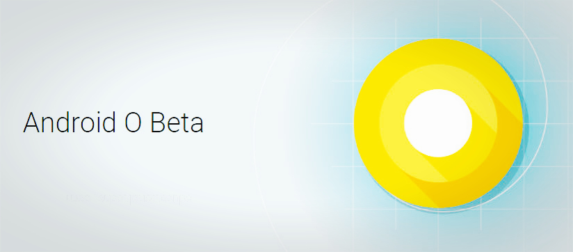 How Android O Beta Work ?Which Devices Are Eligible For Android O Beta ...