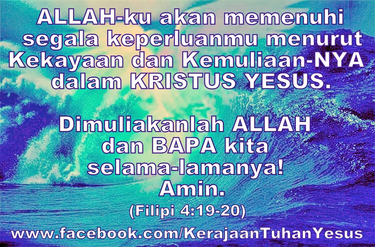 KERAJAAN TUHAN : ALLAH DALAM KRISTUS YESUS AKAN MEMENUHI SEGALA KEPERLUANMU