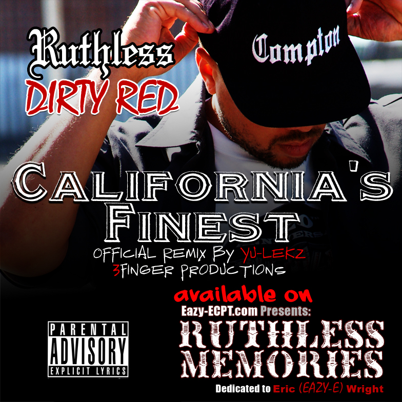 BONUS TRACK !!! Ruthless Dirty Red: California's Finest (Remix)