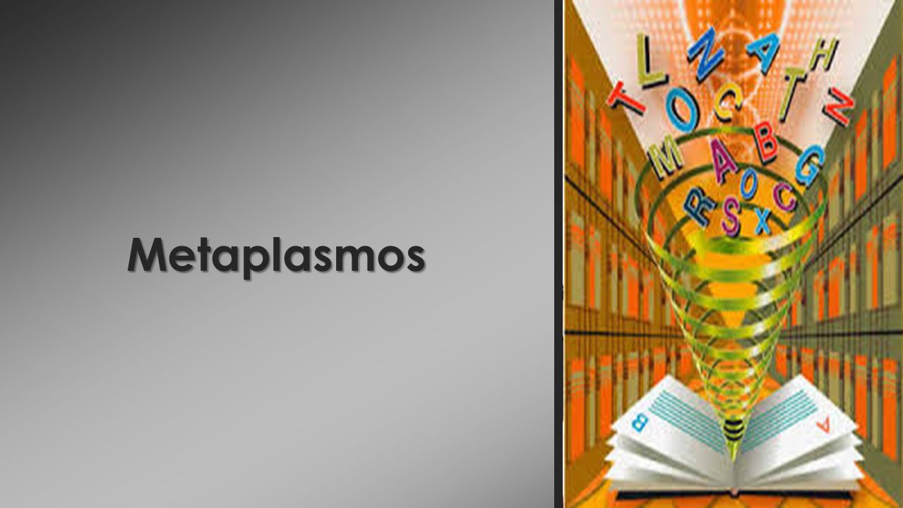 Vicios del Lenguaje: METAPLASMO