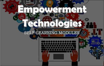 Empowerment Technologies Self Learning Modules 1-8