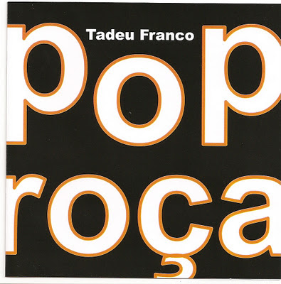 A Música que vem de Minas: Tadeu Franco – Pop Roça (2008)