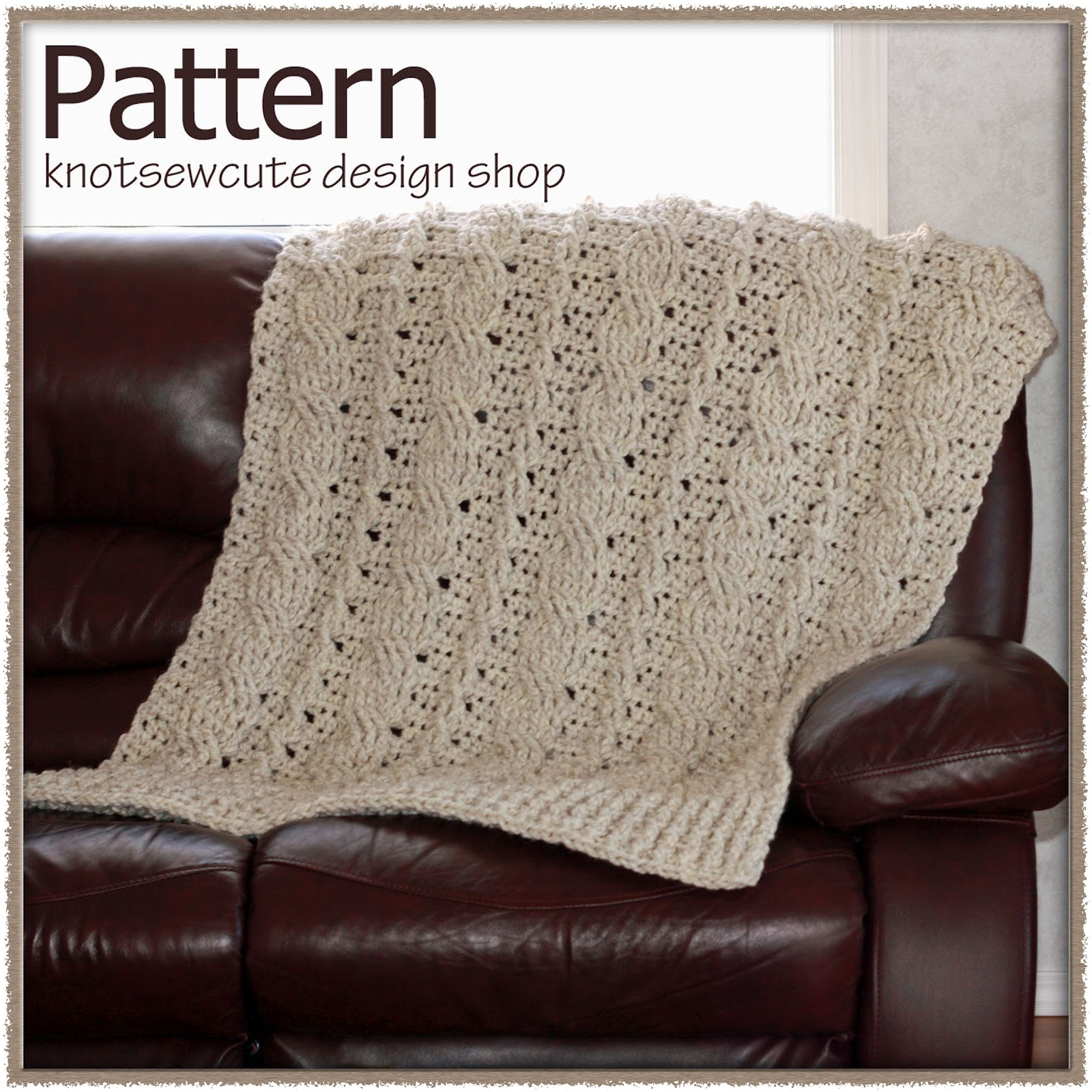 knotsewcute : new pattern - chunky cables decorative throw by kim miller.