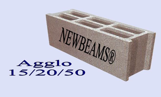 Agglos 15/20/50 ~ NEWBEAMS®