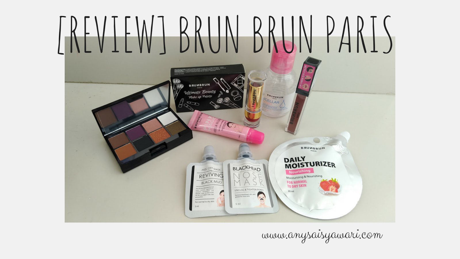 [REVIEW] BRUNBRUN PARIS - ANYSA ISYAWARI - Beauty, Lifestyle & Story