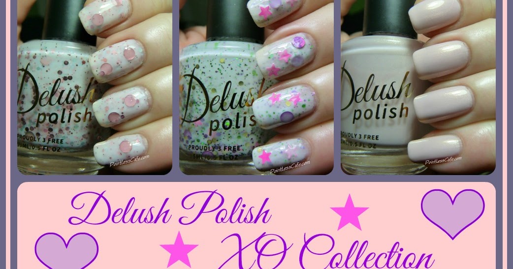 Delush Polish XO Collection | Pointless Cafe