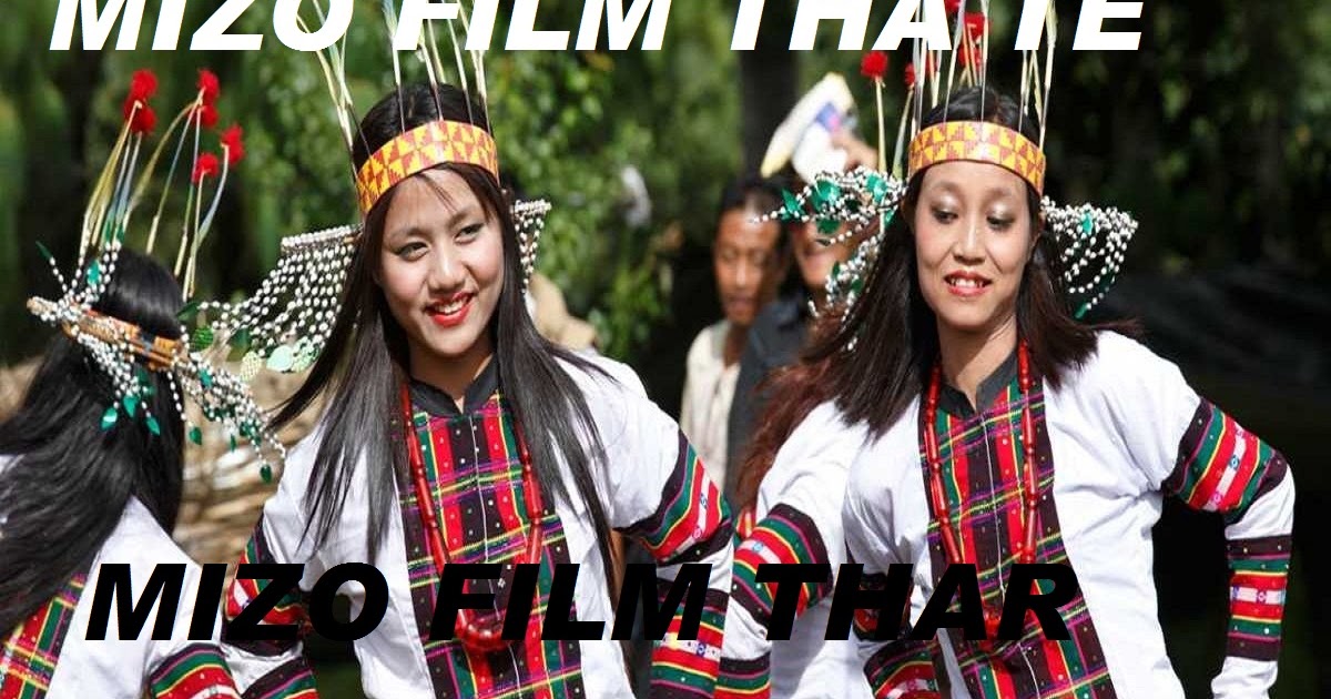 MIZO FILM THA TE - MIZO FILM THAR | TIMES OF MIZORAM