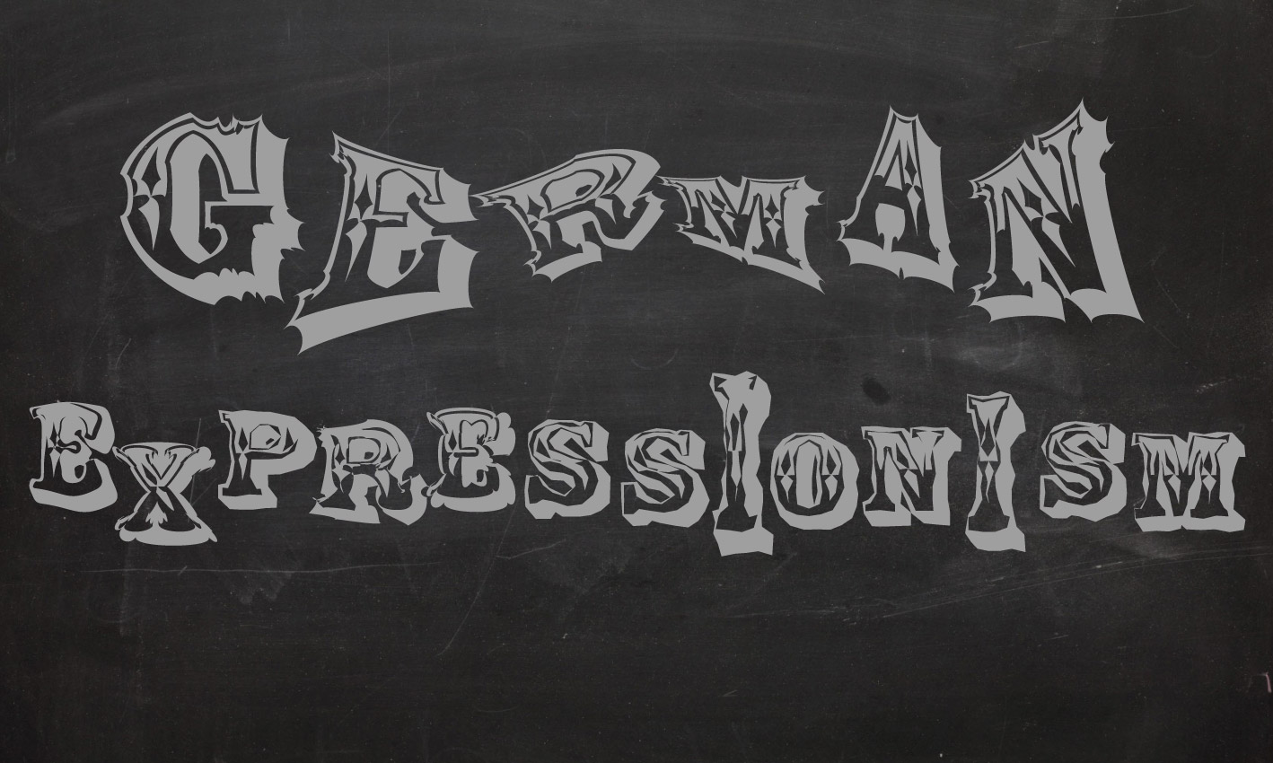 GERMAN EXPRESSIONISM: Characteristics