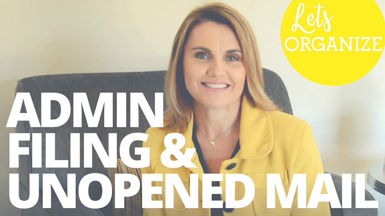 Admin, Filing and Unopened Mail - Let's Organize
