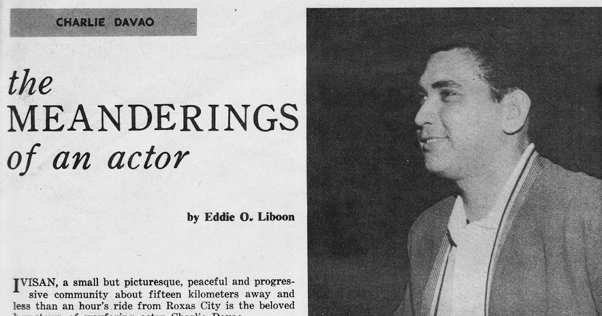 PELIKULA, ATBP.: CHARLIE DAVAO: THE MEANDERINGS OF AN ACTOR (by Eddie O ...
