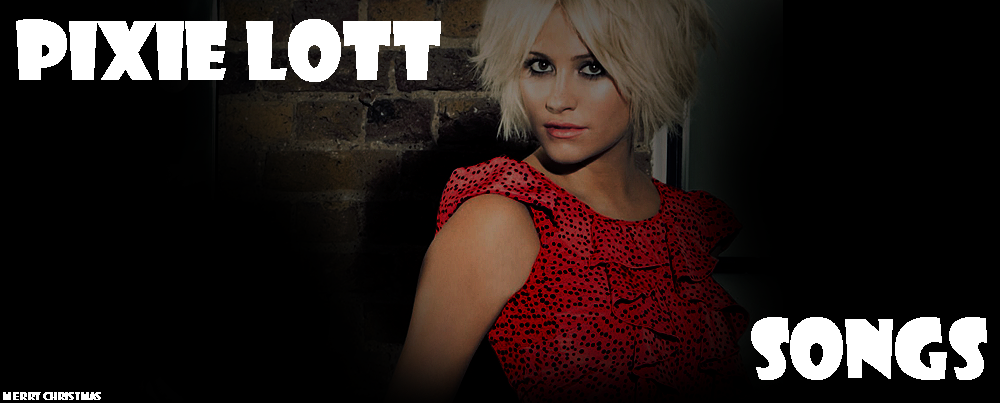 Pixie Lott Songs