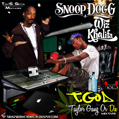 TGOD (Taylor Gang Or Die) Mixtape **DOWNLOAD NOW** Wiz Khalifa,Snoop ...