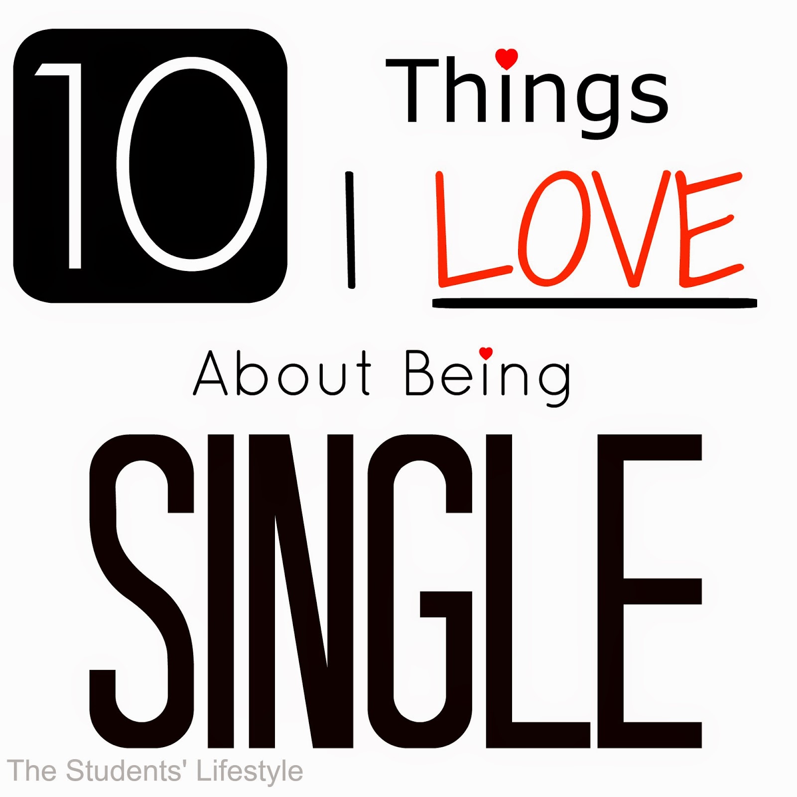 10 Things I LOVE About Being Single - The Students' Lifestyle