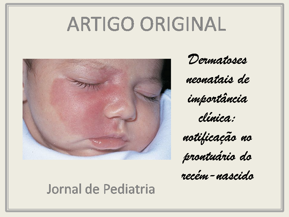 Dermatoses neonatais de importância clínica: notificação no prontuário ...