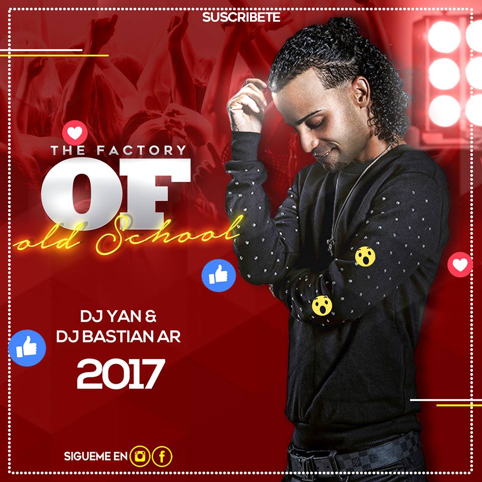 THE FACTORY OF OLD SCHOOL - DJ YAN & DJ BASTIAN AR 2017 - Zonadjsgroup