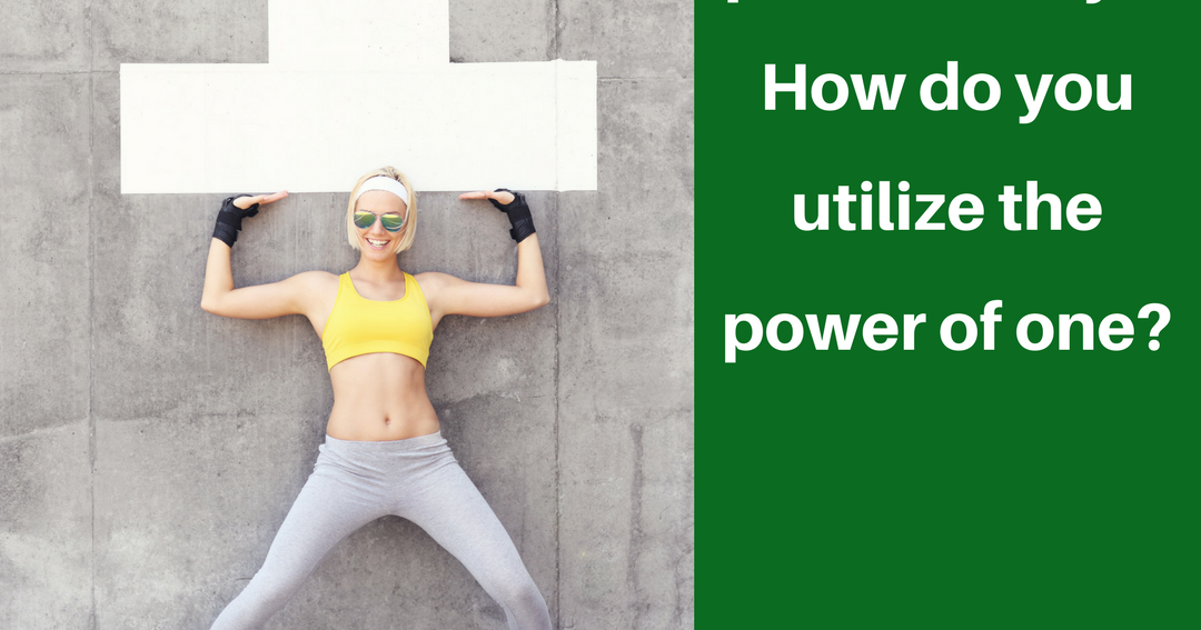 Tips To Organize For Success: Practice the Power of One