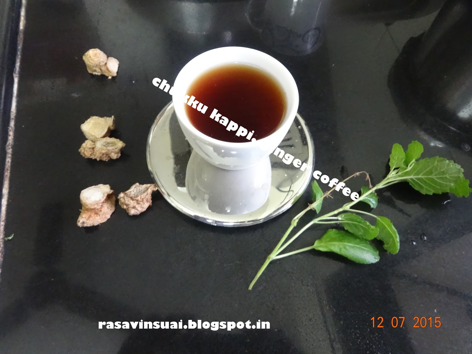 Raji Ramakrishnan : CHUKKU KAPPI, GINGER COFFEE