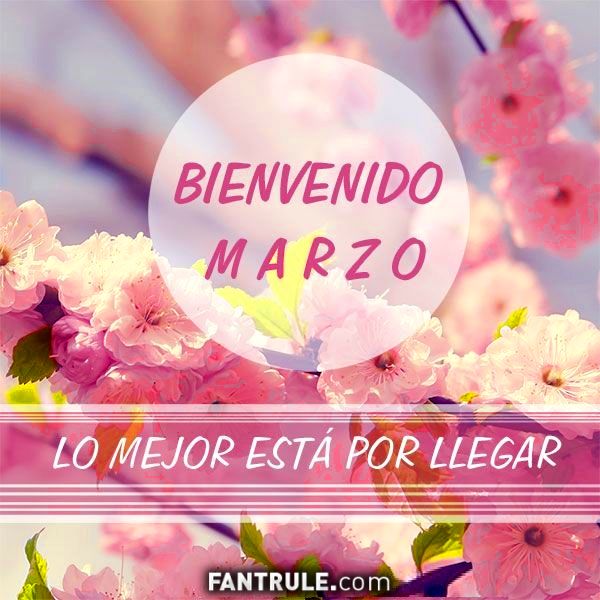 Imágenes Bienvenido Marzo 【 Imágenes y Frases del mes 】 Geniales Fotos ...