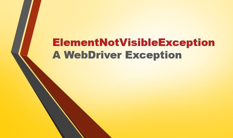 Selenium By Arun Elementnotvisibleexception Webdriver Exception