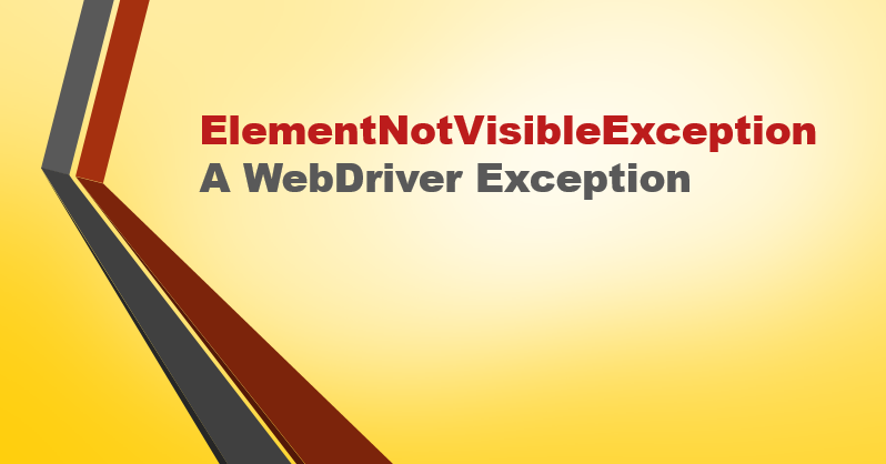 Selenium By Arun Elementnotvisibleexception Webdriver Exception