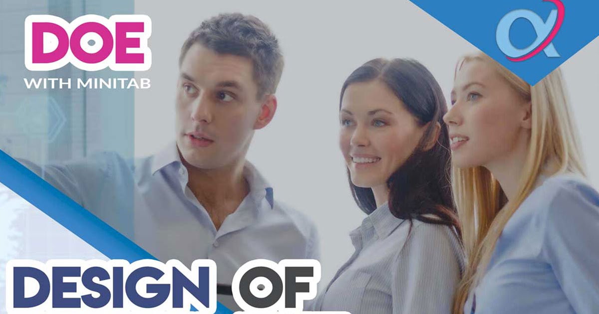 DOE - DESIGN OF EXPERIMENT WITH MINITAB - Alfa Quality Consulting