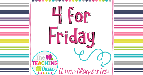 *The Teaching Oasis*: 4 for Friday: Positive Classroom Environment