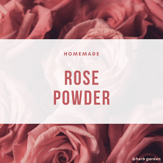 Rose powder at home - Herb garden