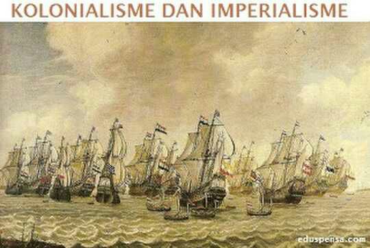 Pengertian kolonialisme dan imperialisme secara lengkap