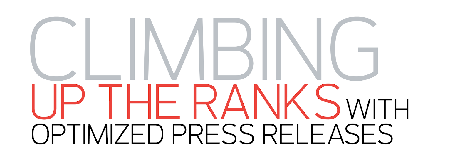 CLIMBING UP THE RANKS WITH OPTIMIZED PRESS RELEASES - Magical SEO Tips
