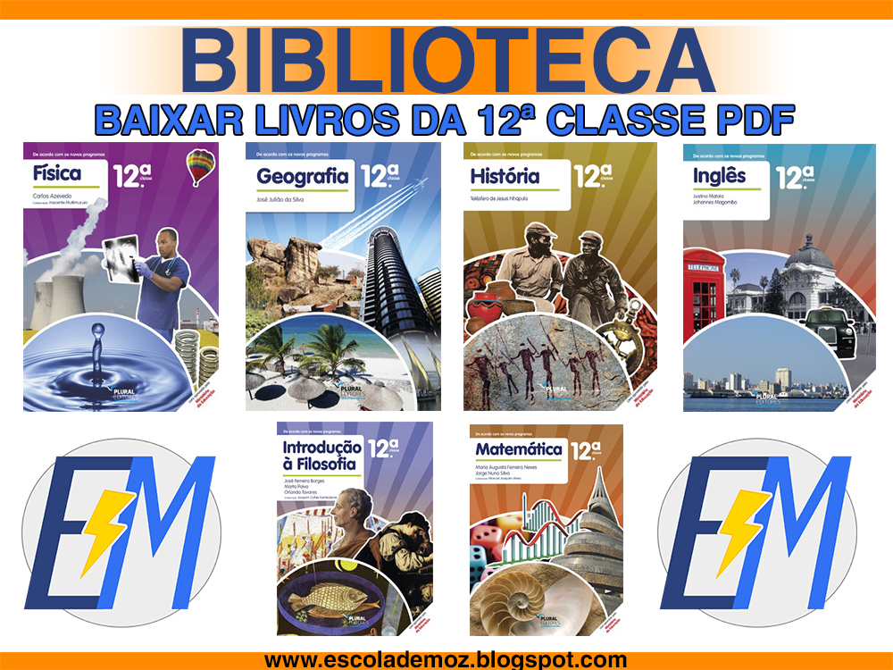 BAIXAR LIVROS DA 12ª CLASSE EM PDF - ESCOLA DE MOZ