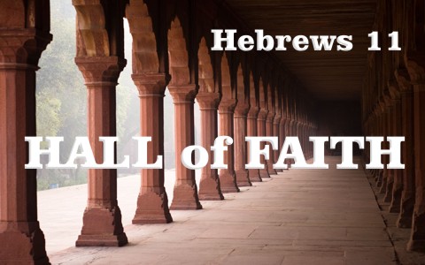 puricare chronicles: THE HALL OF FAITH - Hebrews Chapter 11 - Hope is ...