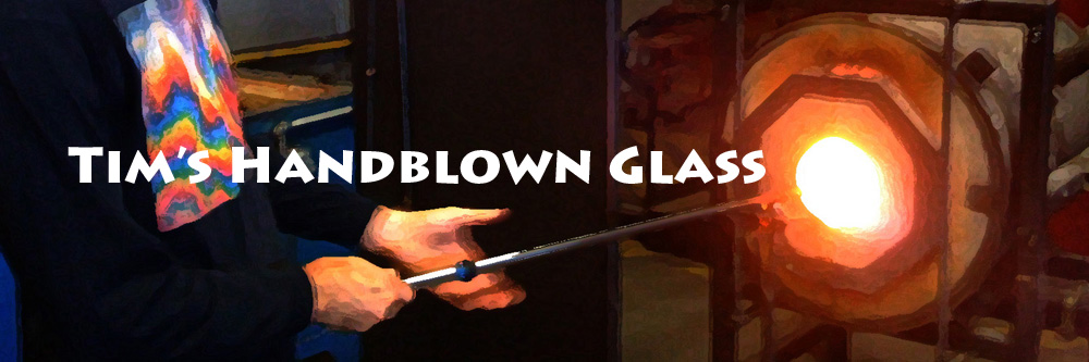 Tim's Handblown Glass