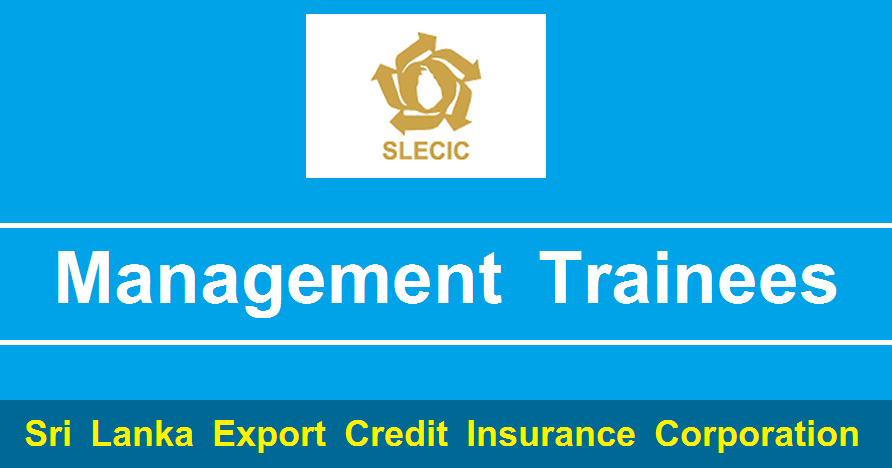 Management Trainees - Sri Lanka Export Credit Insurance Corporation.
