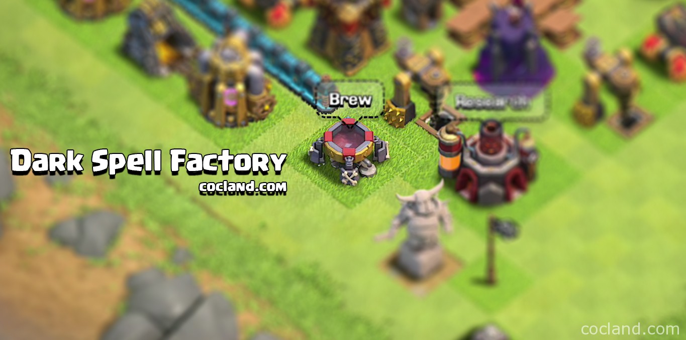 Dark Spell Factory ~ All ABout Clash of Clans
