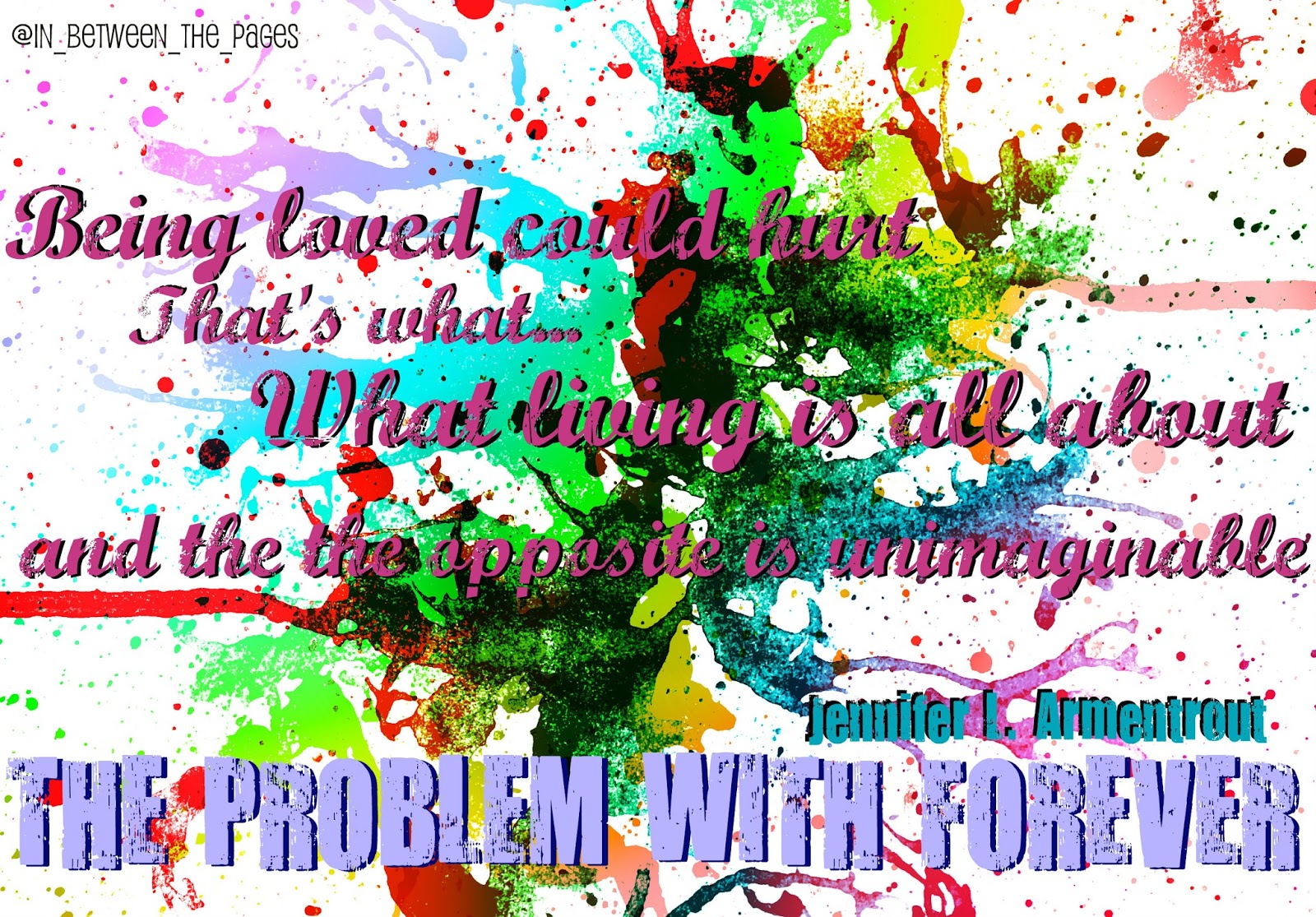 In Between The Pages: The Problem With Forever By: Jennifer L. Armentrout