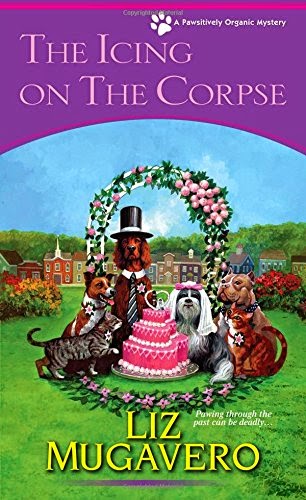 Any Good Book: The Icing on the Corpse (A Pawsitively Organic Mystery ...