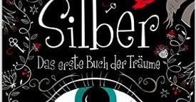 Buchrezension #23 Silber-Trilogie 1: Das erste Buch der Träume von ...
